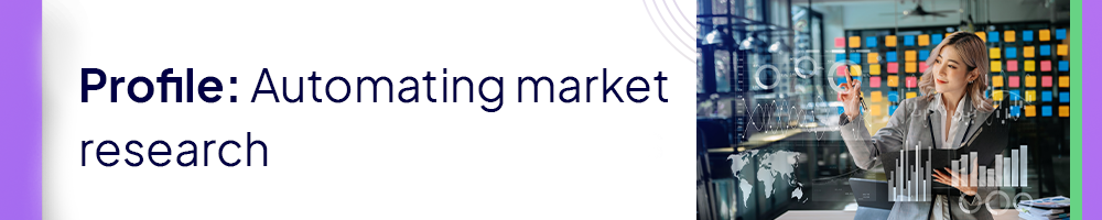 Profile Automating Market Research